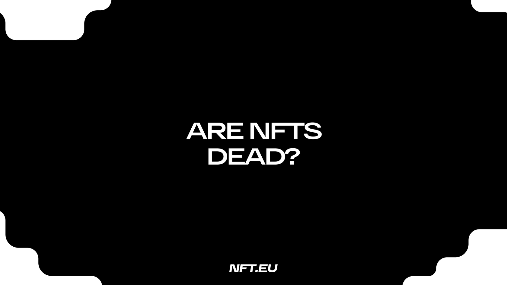 Are NFTs Dead? Analyzing the Current State of the NFT Market on NFT.EU