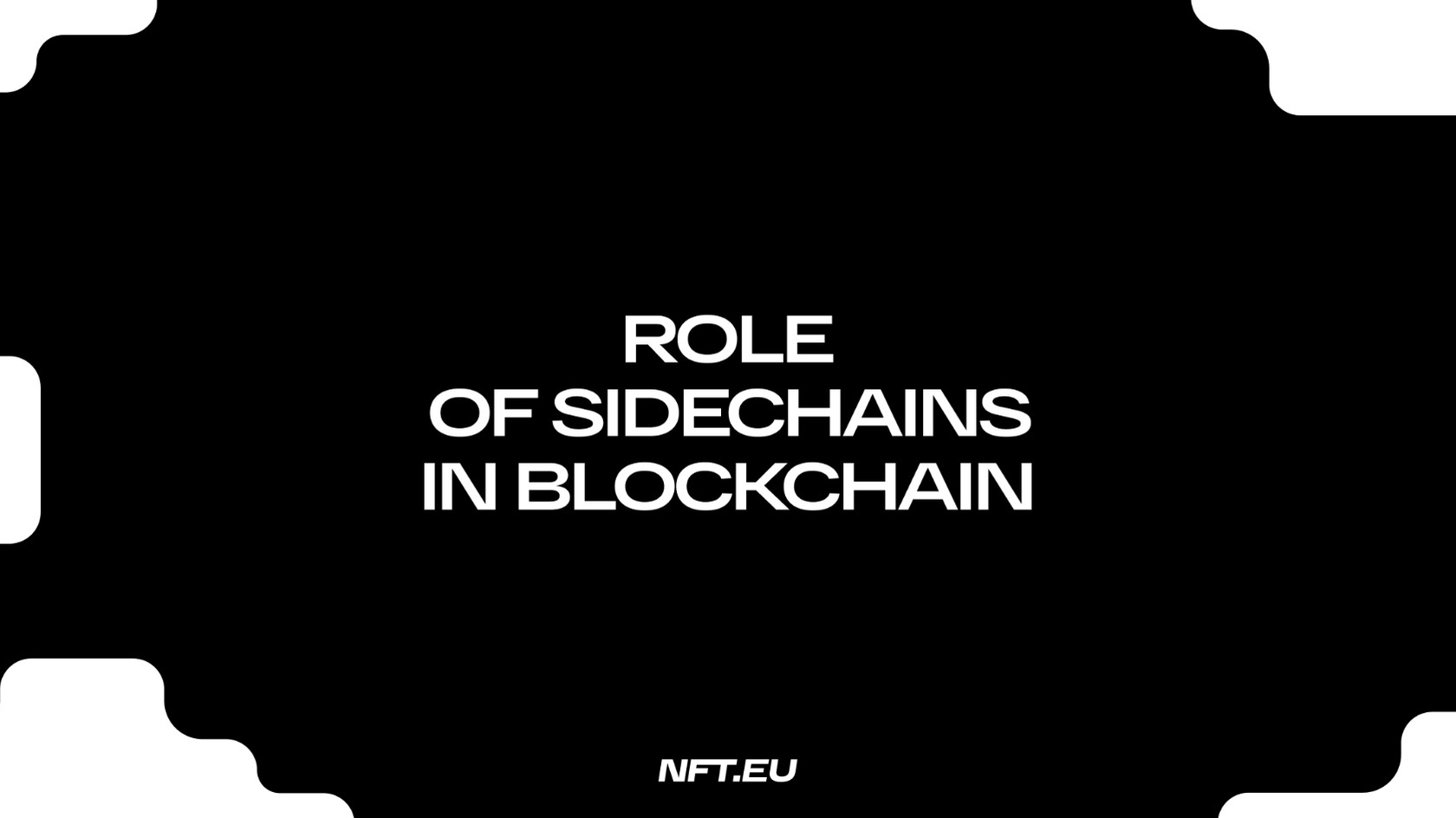 The Role of Sidechains in Blockchain Networks on NFT.EU
