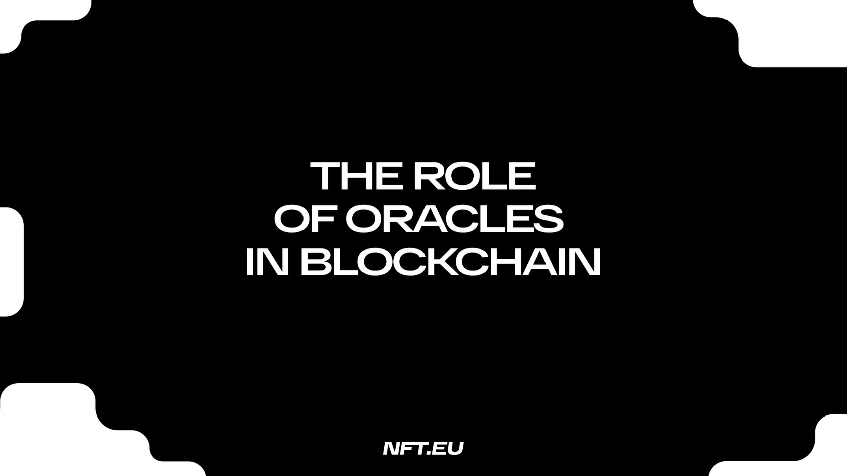 What Are Oracles in Blockchain, and Why Are They Important? on NFT.EU